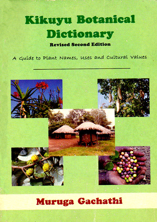 KIKUYU BOTANICAL DICTIONARY by Muruga Gacathi – MATHAGA